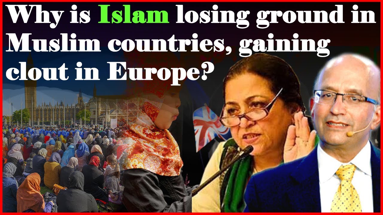 Why is Islam losing ground in Muslim countries, gaining clout in Europe ...